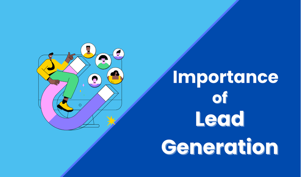 Why Lead Generation is Extremely Important in Business!